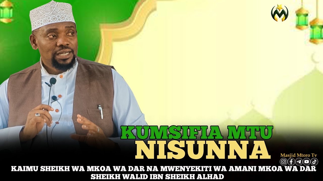 KUMSIFIA MTU NI SUNNA | SHEIKH WALID IBN SHEIKH ALHAD - YouTube