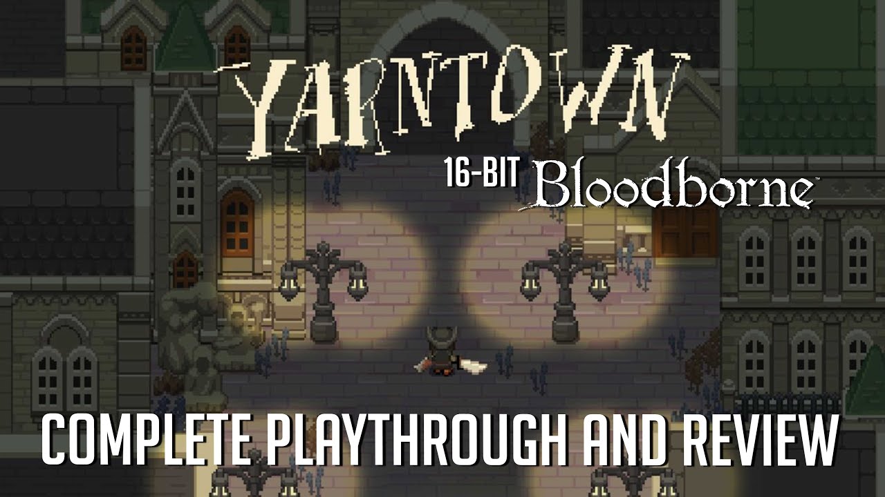 Yarntown (16-bit Bloodborne) Complete Playthrough and Review - YouTube
