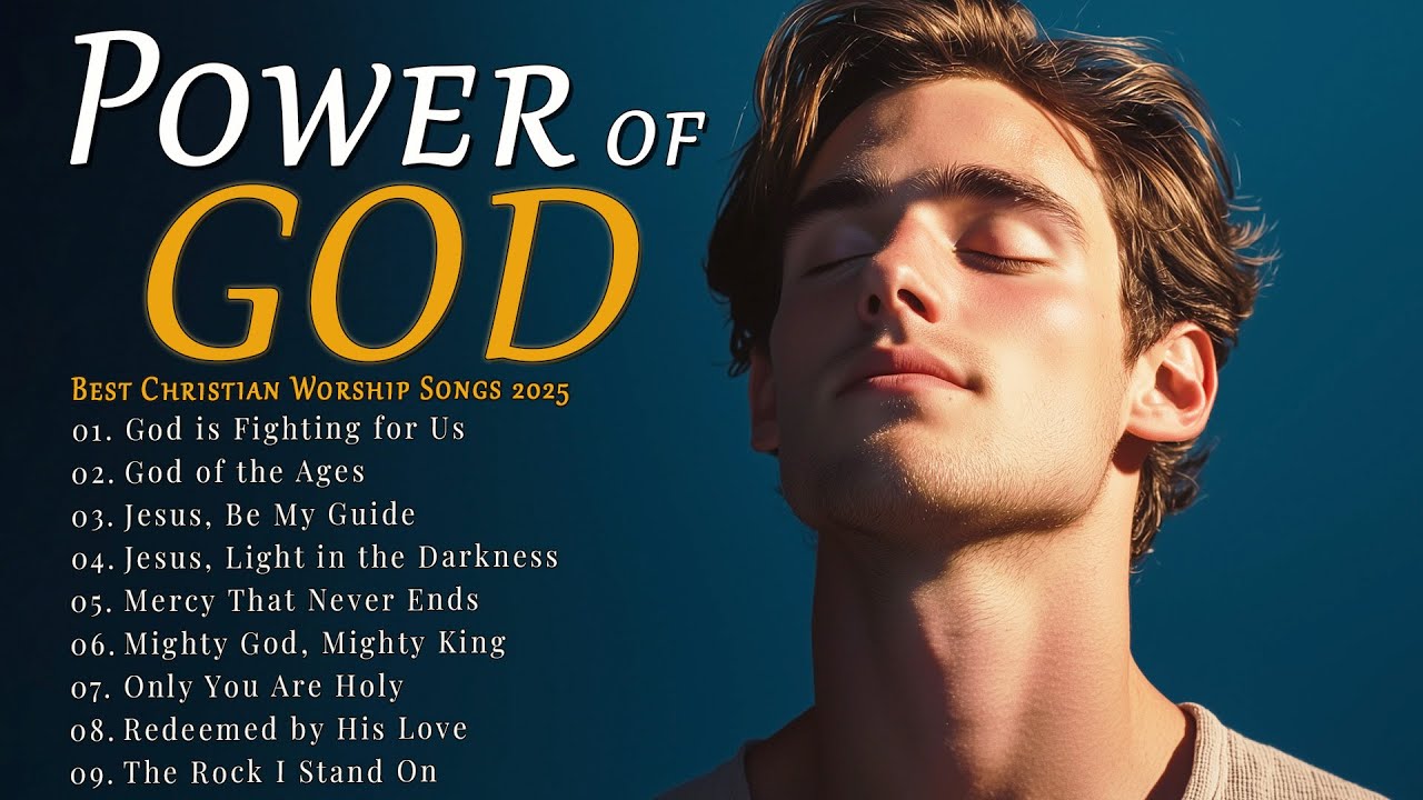 Power of God – Worship Songs Declaring His Glory and Strength - YouTube