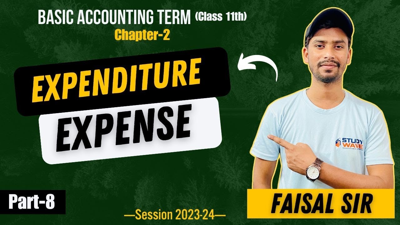 Expenditure | Expense | Basic Accounting Term | Chapter-2 | Part-8 ...