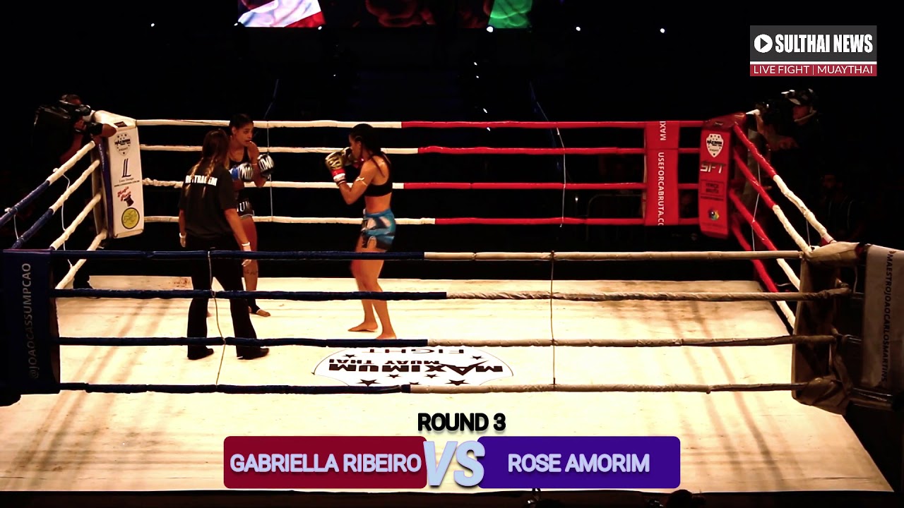 Gabriella Ribeiro (Lukchang) vs Rose Amorim (CTC) - Maximum Muaythai ...