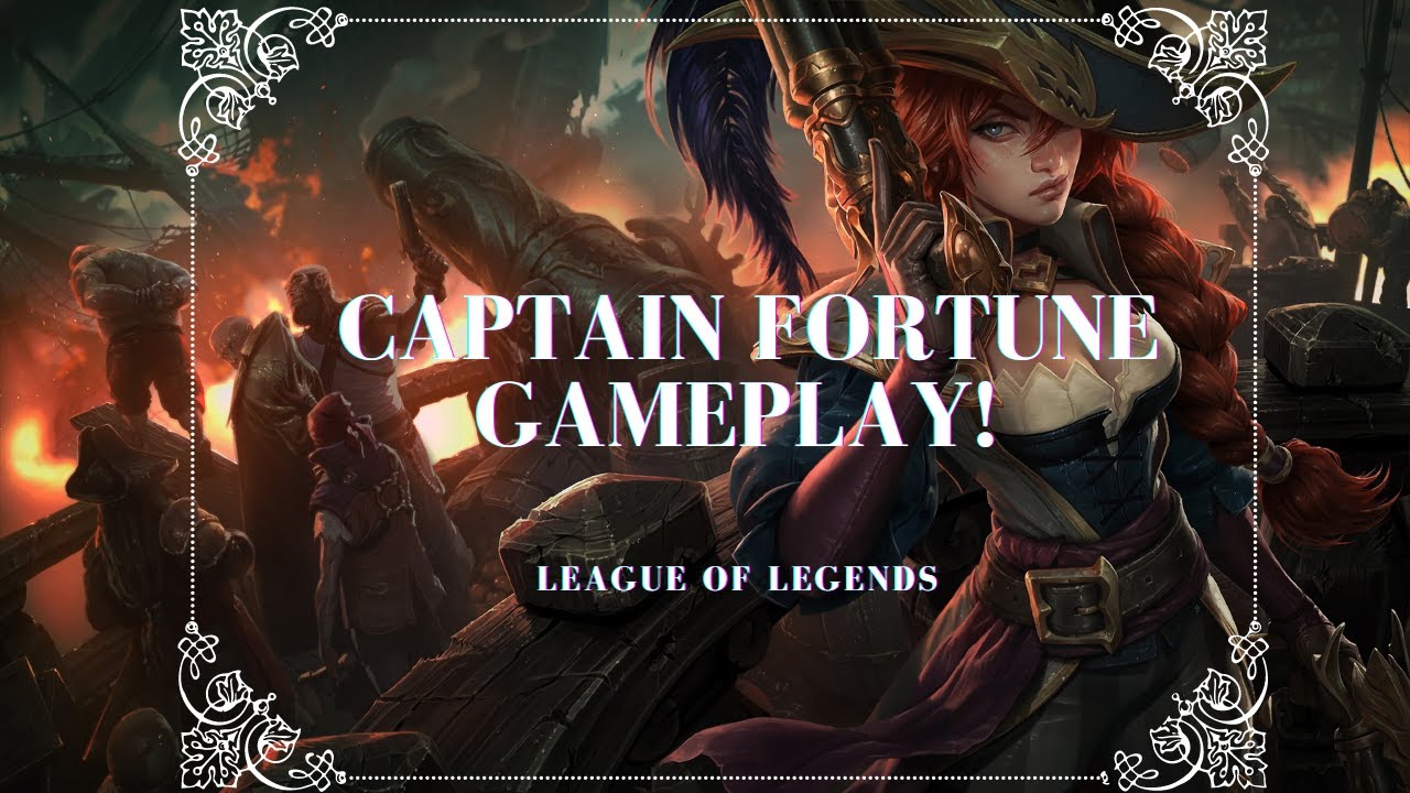 Captain Miss Fortune Gameplay! | League of Legends! - YouTube
