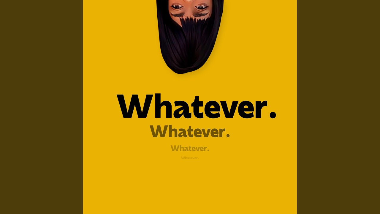 Whatever - YouTube