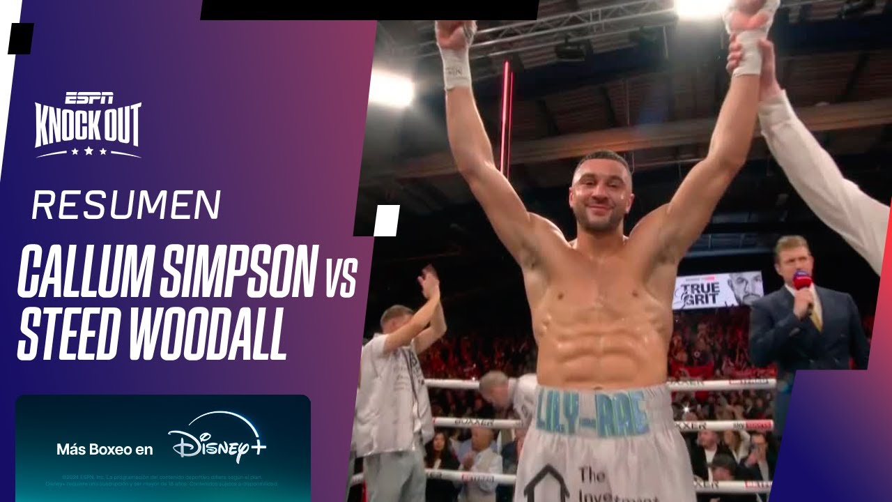 CALLUM SIMPSON VS. STEED WOODALL // RESUMEN PELEA - YouTube