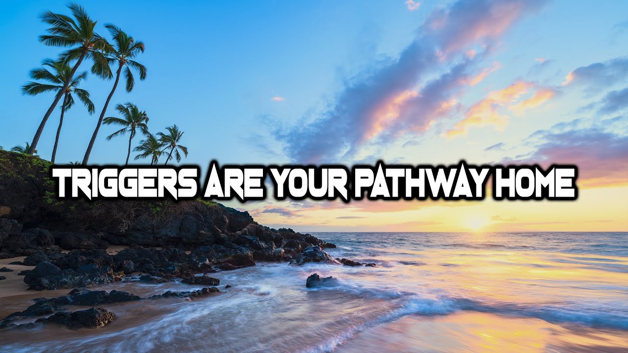 11. Triggers are your pathway home - YouTube