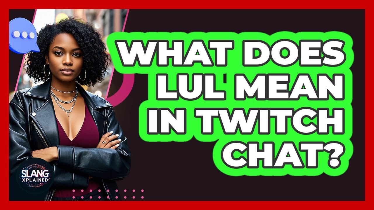 What Does LUL Mean In Twitch Chat? - SlangXplained - YouTube