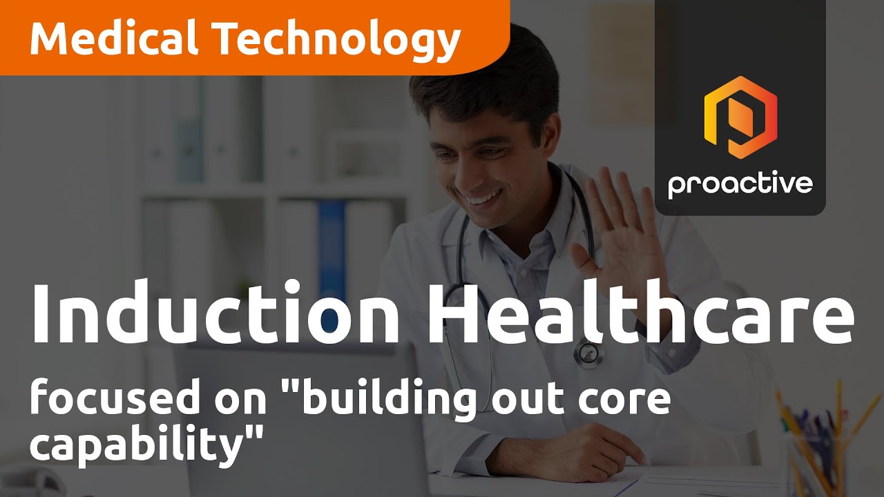Induction Healthcare Group focused on "building out core capability ...
