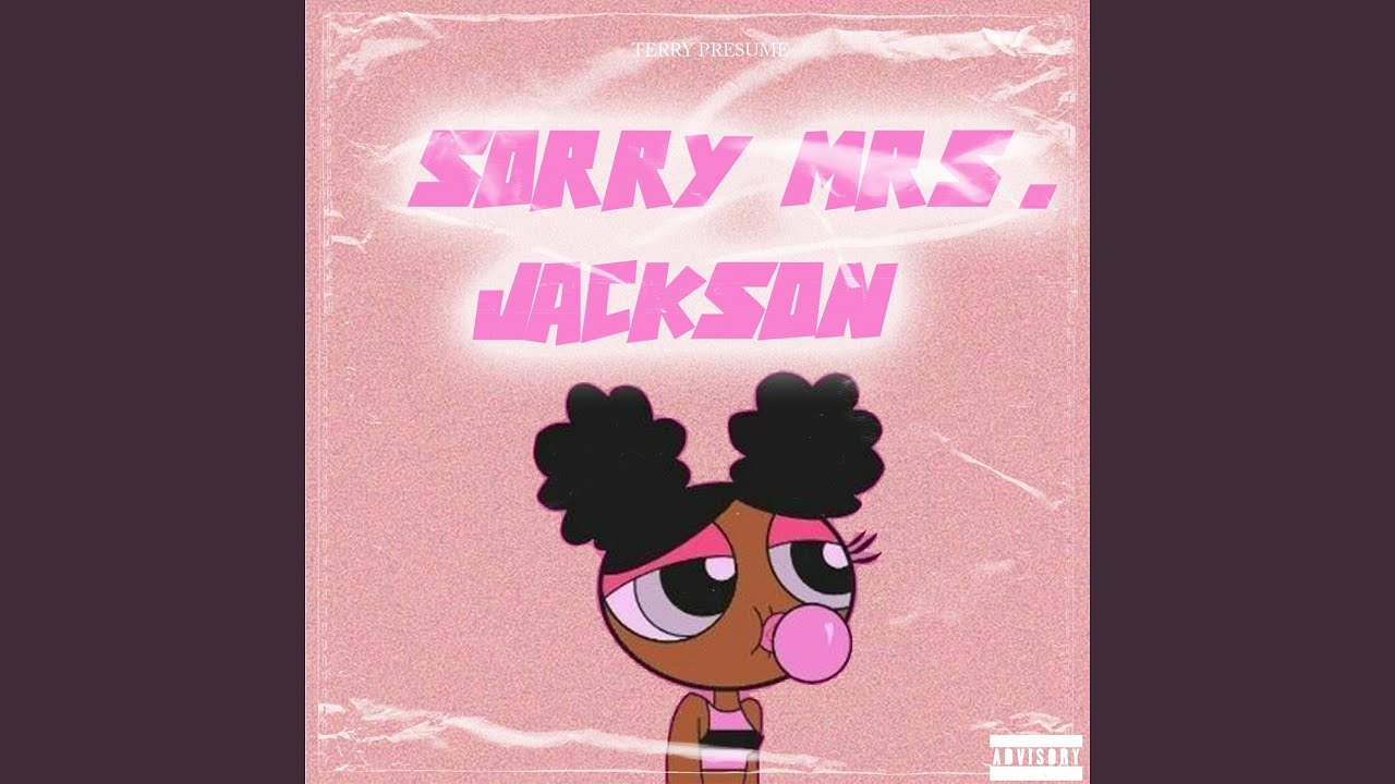 Sorry Mrs. Jackson - YouTube