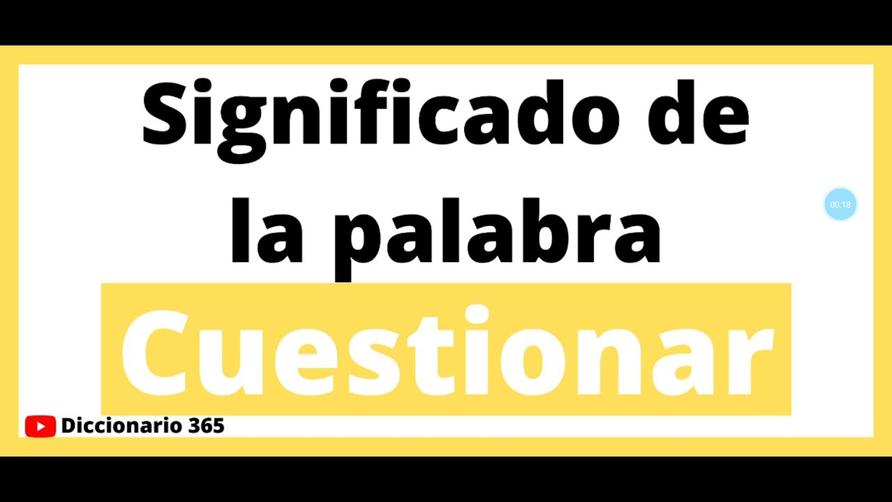Significado de la palabra Cuestionar - Que significa la palabra ...