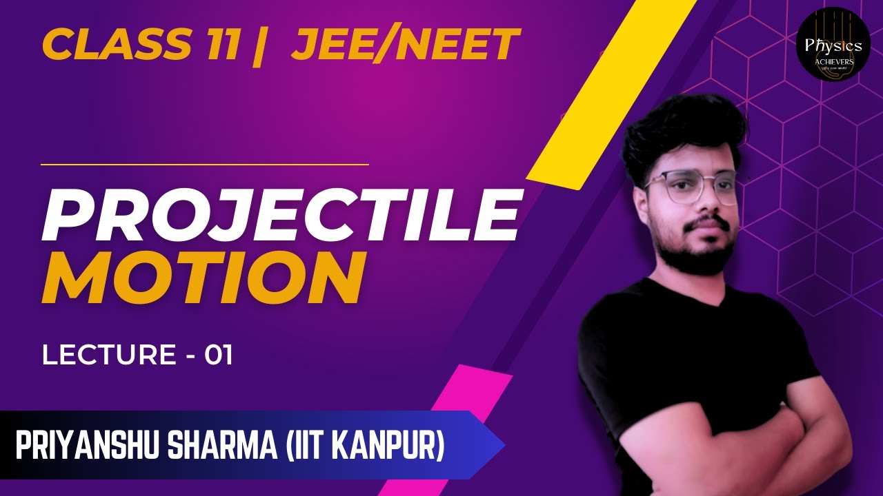 PROJECTILE MOTION -1 || CBSE || ICSE || JEE/NEET || PHYSICS - YouTube