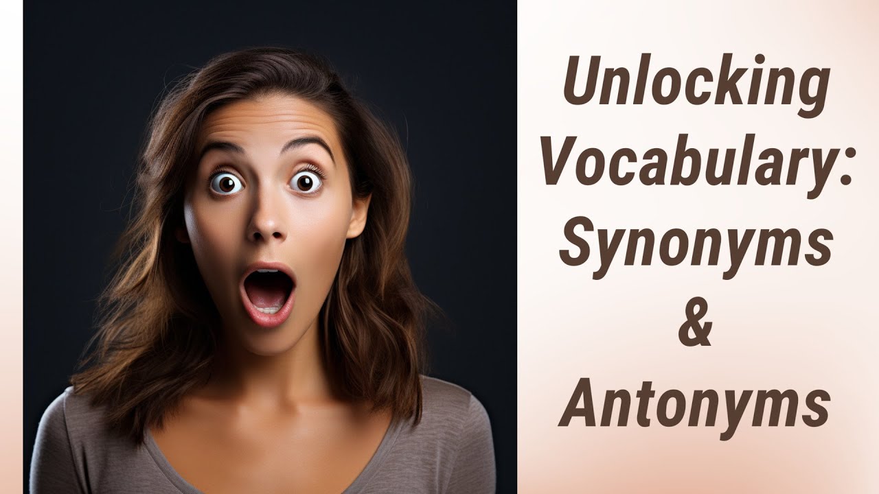 Mastering English Vocabulary: Decoding Synonyms and Antonyms through ...