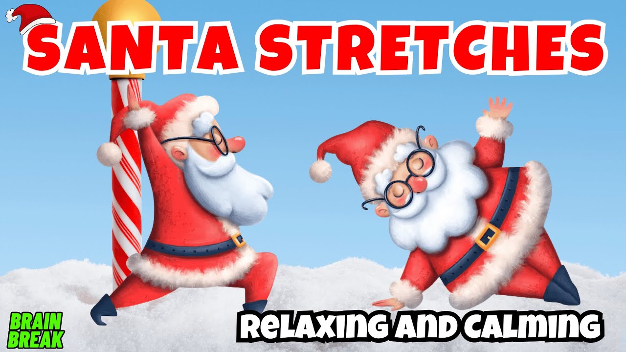 SANTA STRETCHES | CHRISTMAS CALMING STRETCHES | YOGA MINDFULNESS ...