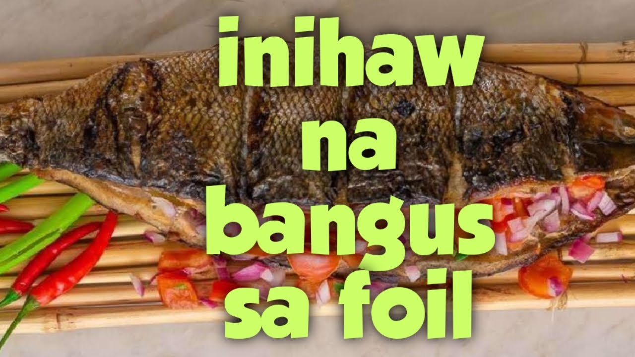Inihaw na bangus sa foil - YouTube