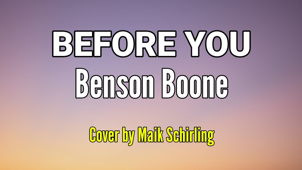BEFORE YOU - Benson Boone (Cover by Maik Schirling) Lyrics - YouTube