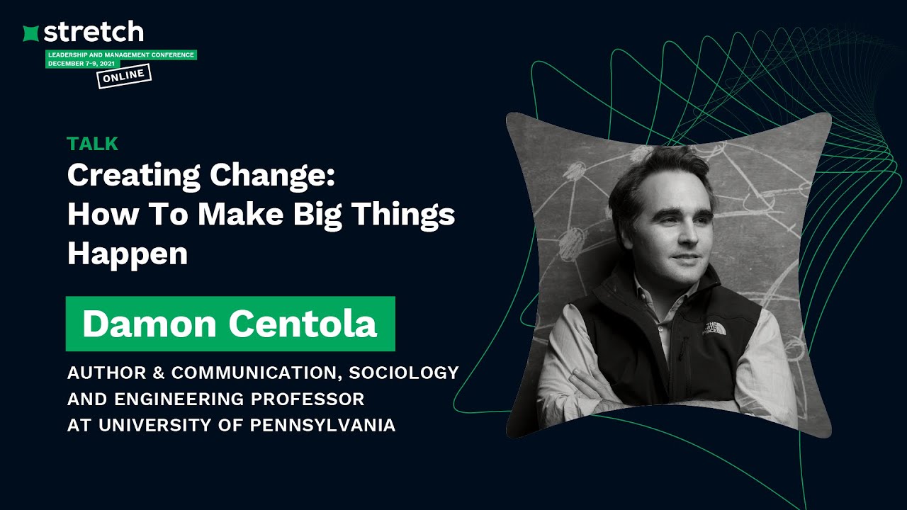 DAMON CENTOLA: Creating Change: How To Make Big Things Happen - Stretch ...