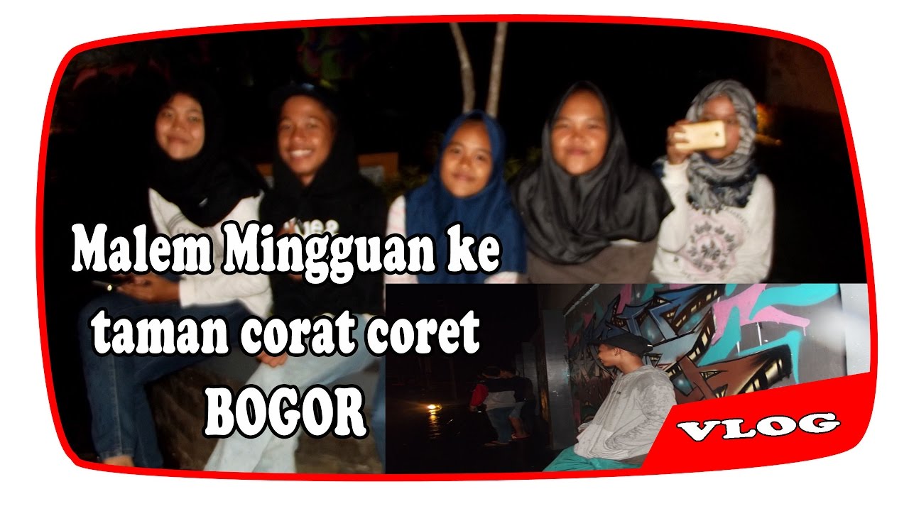Malem mingguan ke taman corat coret BOGOR [VLOG] - YouTube