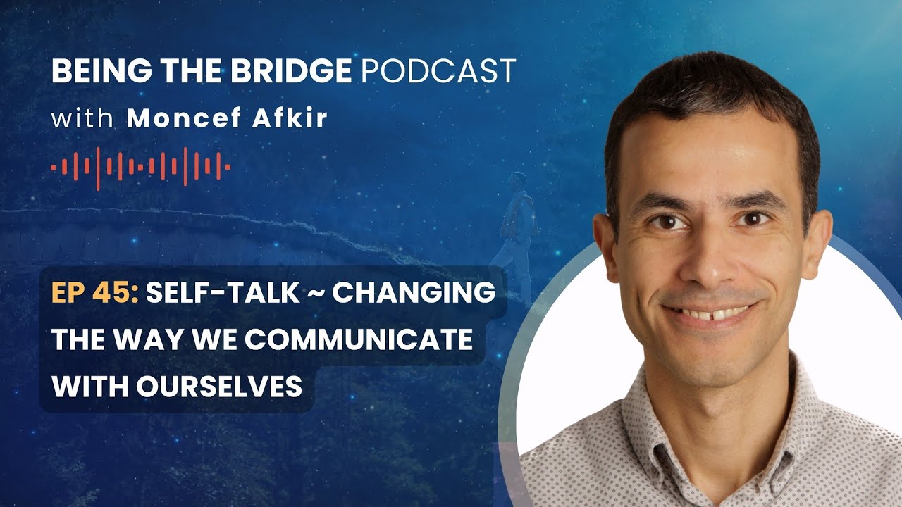 Self-talk – changing the way we communicate with ourselves - Moncef ...