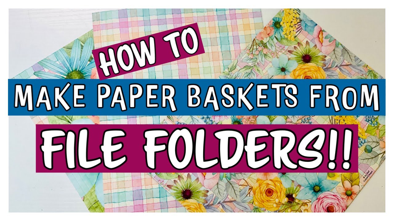 EASY PAPER BASKETS IN MINUTES!! awesome for the BIG KID in you!! FILE ...