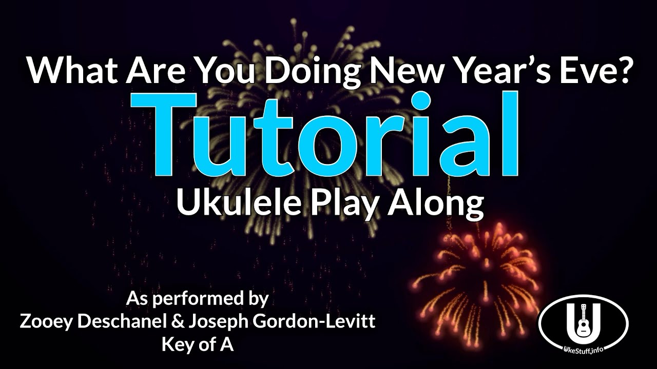 What Are You Doing New Year’s Eve Ukulele Play Along Tutorial - YouTube