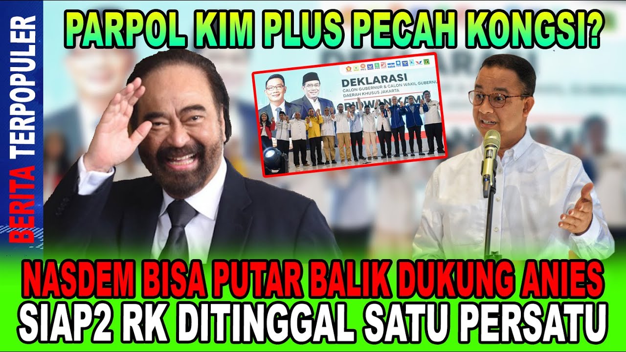PARPOL KIM PLUS PECAH KONGSI...!? NASDEM BISA PUTAR BALIK DUKUNG ANIES ...
