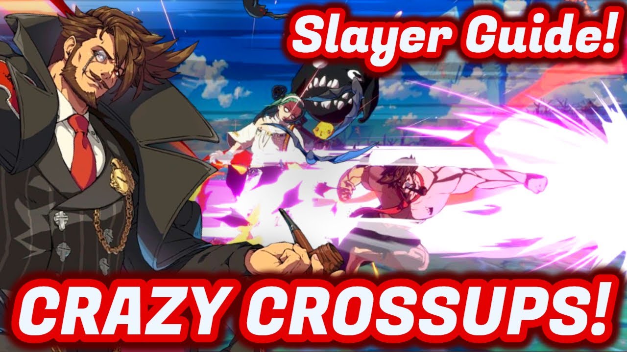 How to use Slayer's OP Crossups! - Guilty Gear Strive "Slayer" Gameplay ...