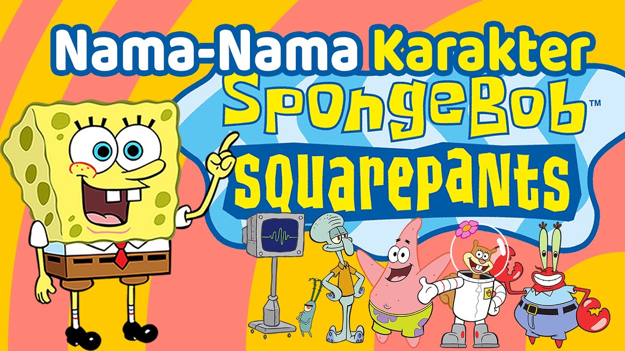 Nama - Nama Karakter SpongeBob Squarepants ( Video Anak Pintar ) - Bie ...