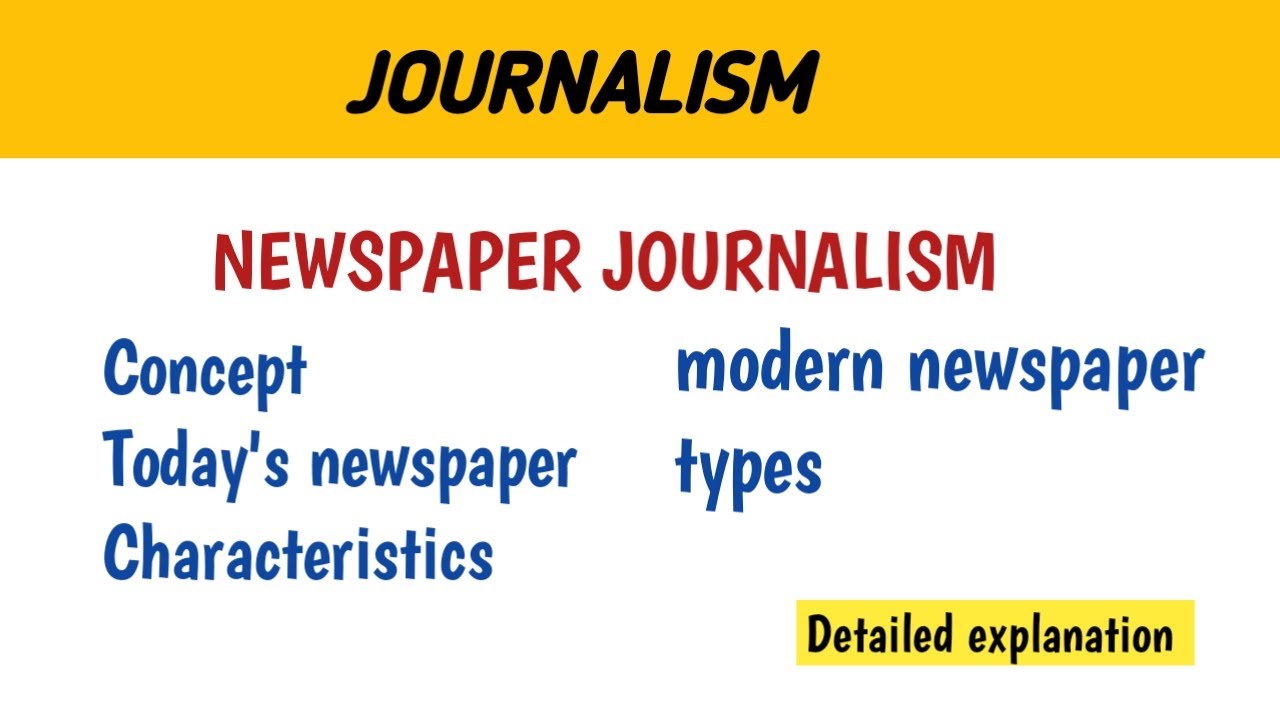 Newspaper journalism| Concept | Characteristics and types of newspaper ...