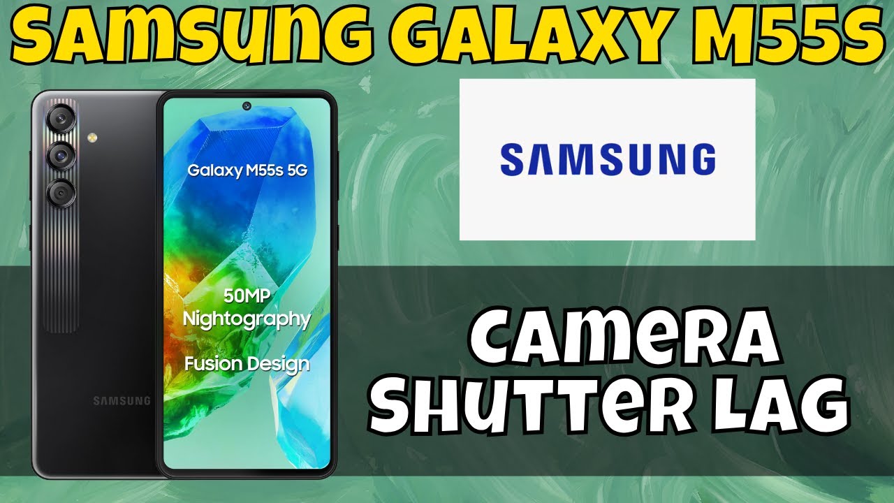 How to Fix Camera Shutter Lag in Samsung Galaxy M55s #latest - YouTube