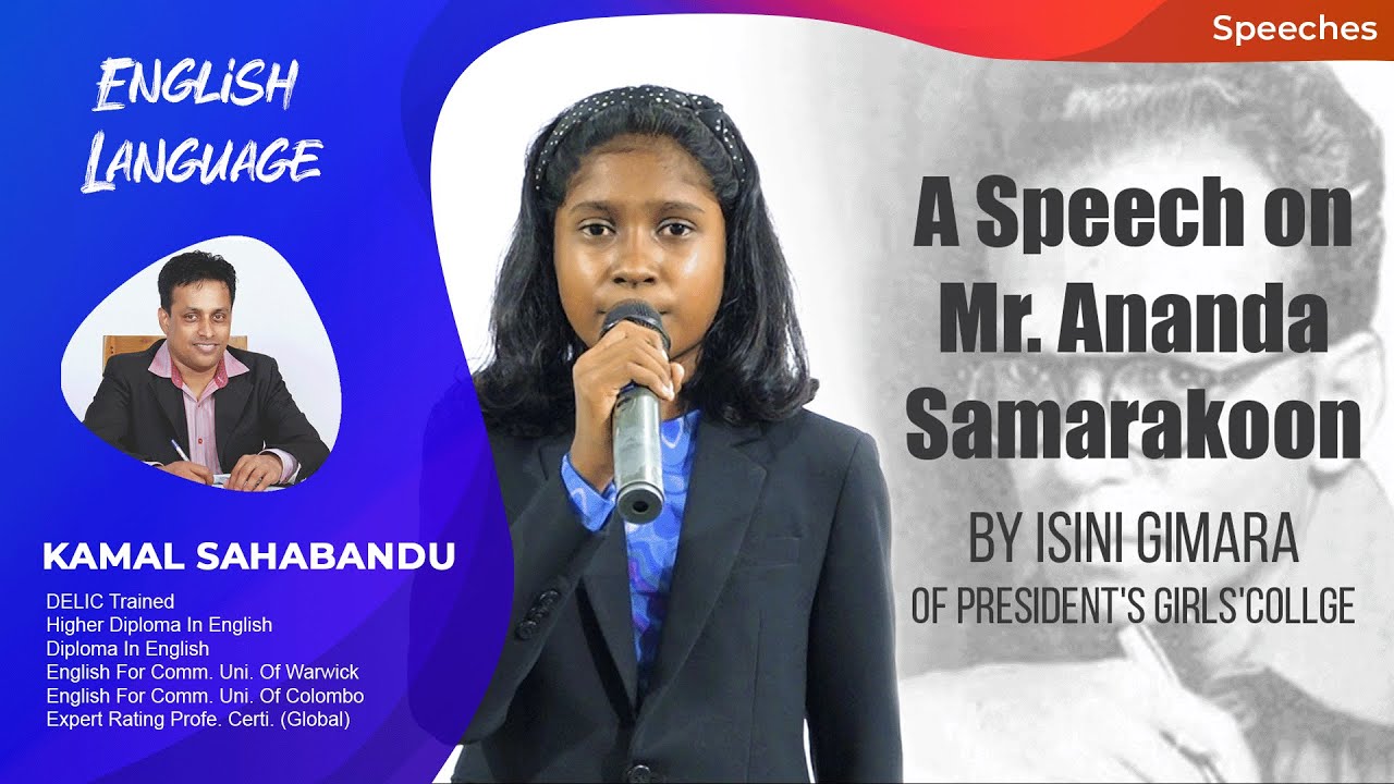 A Speech On Mr. Ananda Samarakoon By Isini Gimara - YouTube