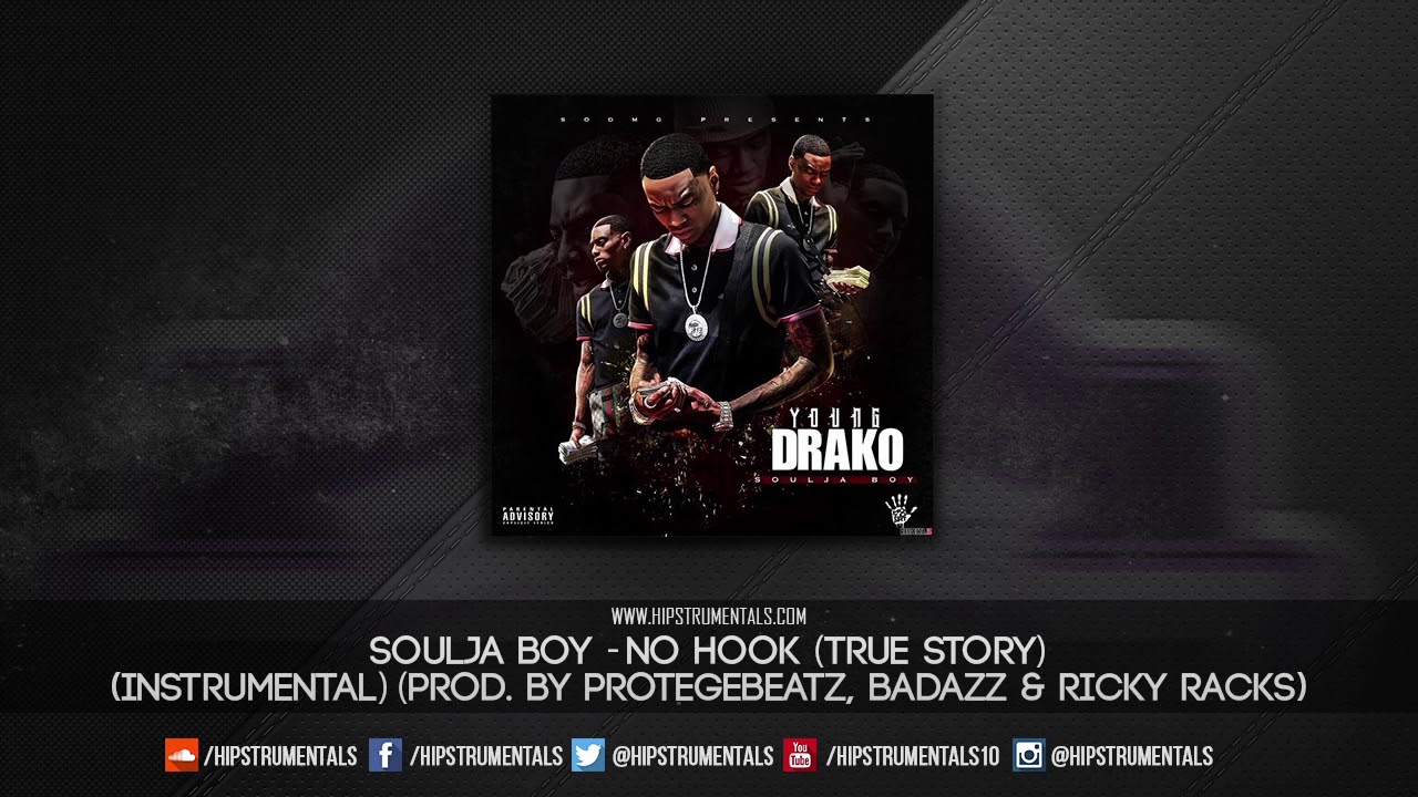 Soulja Boy - No Hook (True Story) [Instrumental] (Prod. By ProtegeBeatz ...