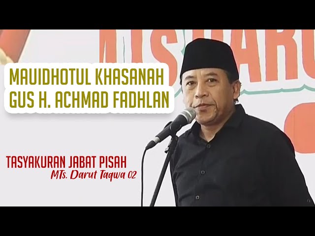 Gus H. Achmad Fadhlan - Tasyakuran Jabat Pisah MTs. Darut Taqwa 02