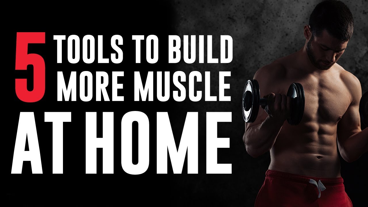 5 Tools to Build More Muscle At Home - YouTube