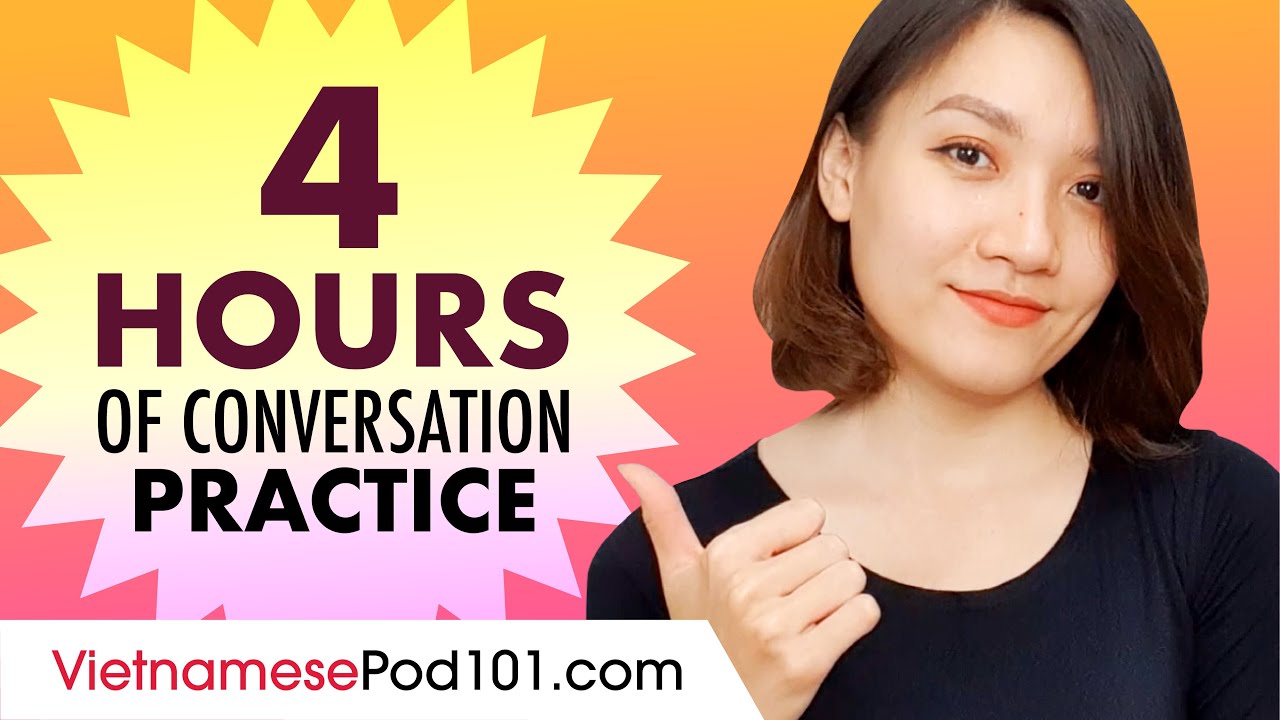 4 Hours of Vietnamese Conversation Practice - Improve Speaking Skills ...