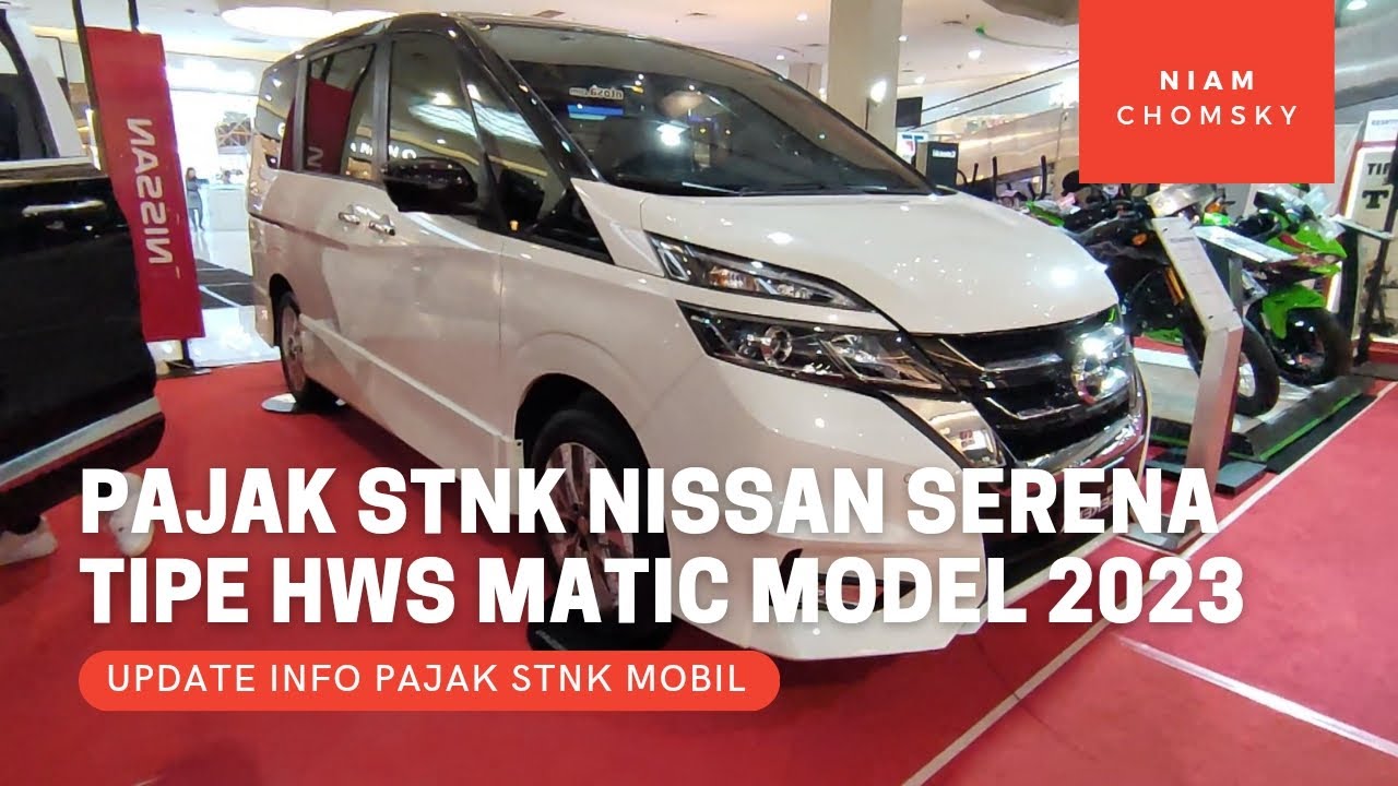 Pajak STNK Tahunan Nissan Serena 2.0 Tipe HWS Matic Model 2023 - YouTube