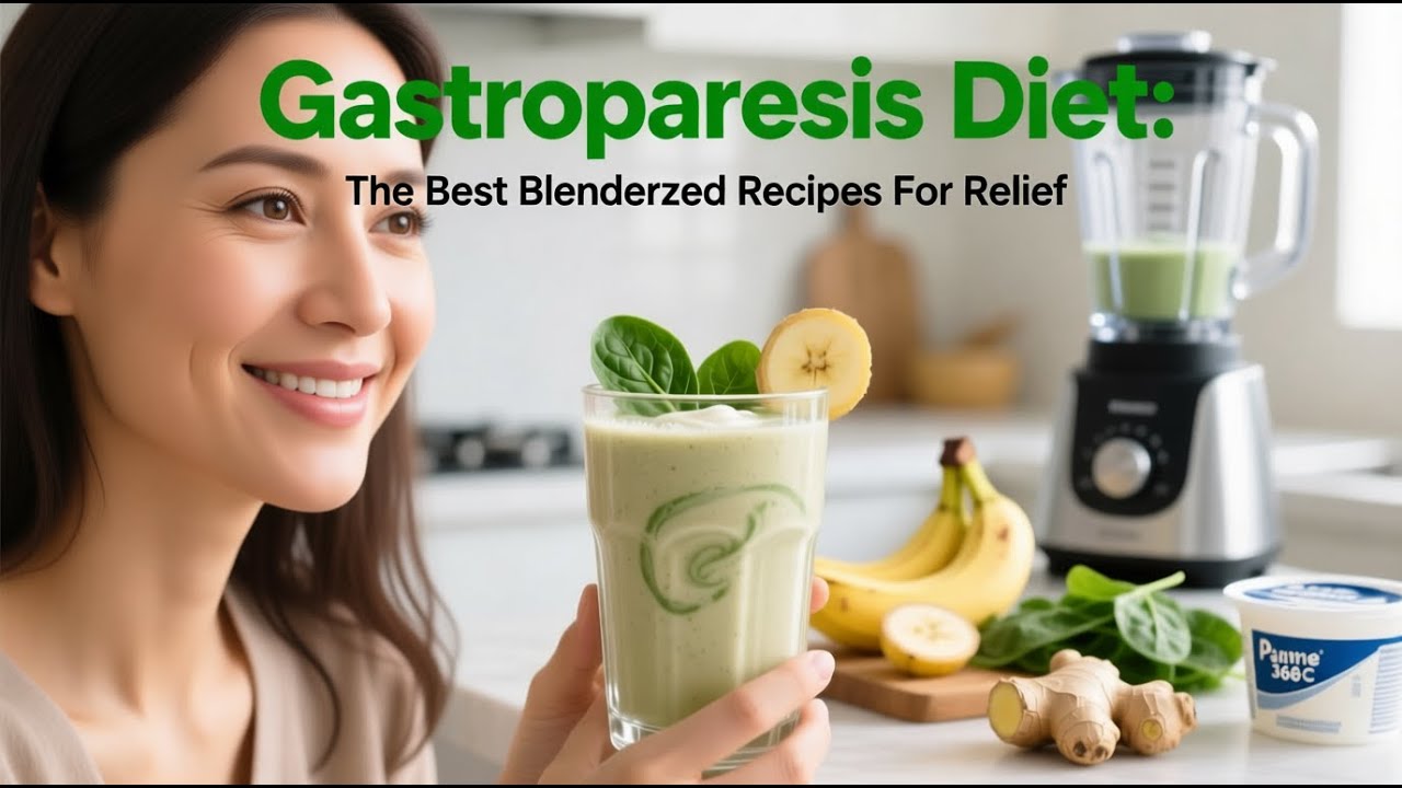 Gastroparesis Diet: The Best Blenderized Recipes For Relief - YouTube