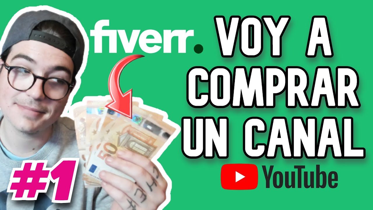 COMPRO un CANAL de ÉXITO en fiverr | Proyecto Fiverr #1 - YouTube