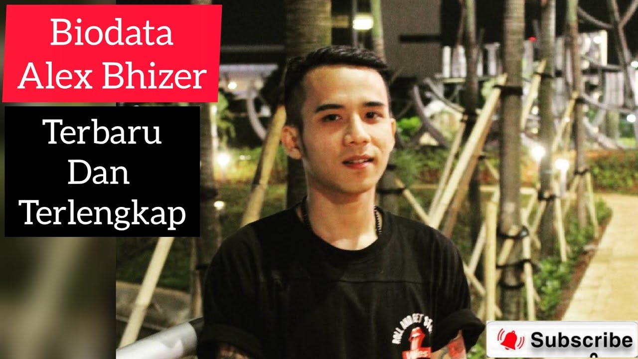 BIODATA & PROFIL ALEX BHIZER LENGKAP UMUR & AGAMA - YouTube