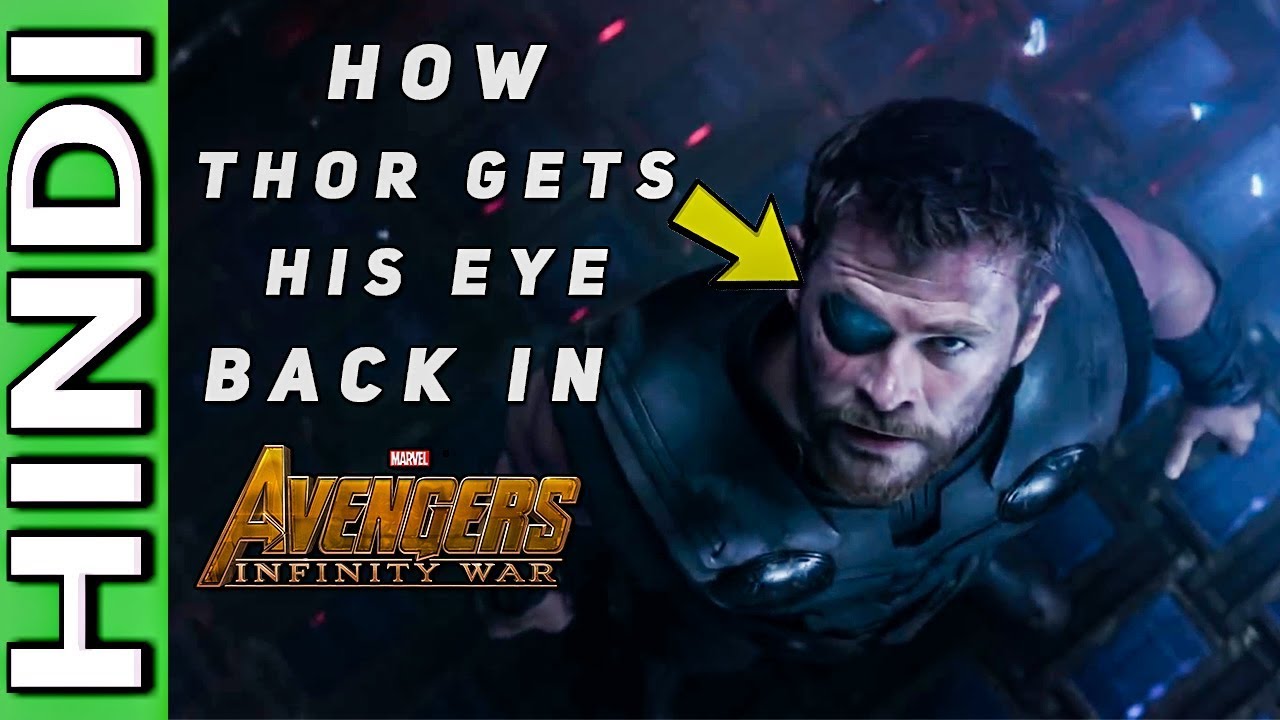 How Thor Gets His Eye Back In Avengers Infinity War | Explained in ...