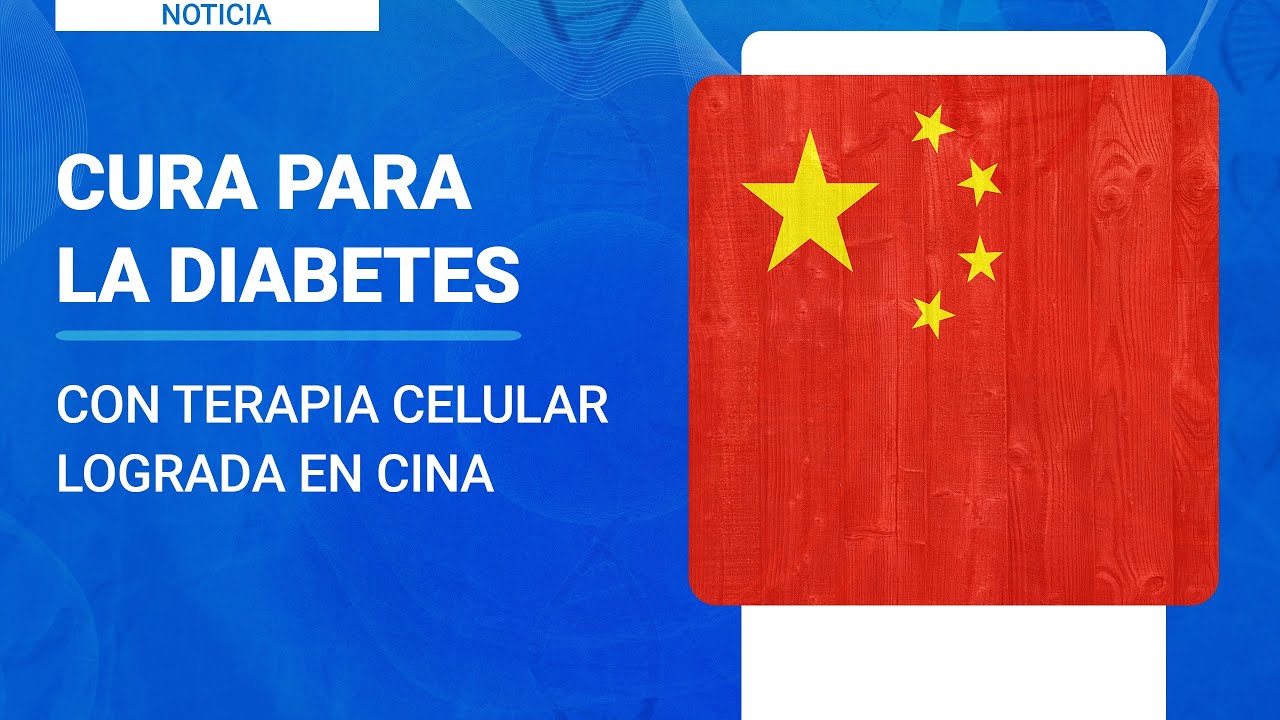 La primera cura para la diabetes del mundo con terapia celular lograda ...