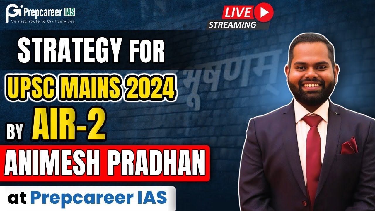 Toppers Strategy for UPSC Mains 2024 | AIR-2 | Animesh Pradhan ...