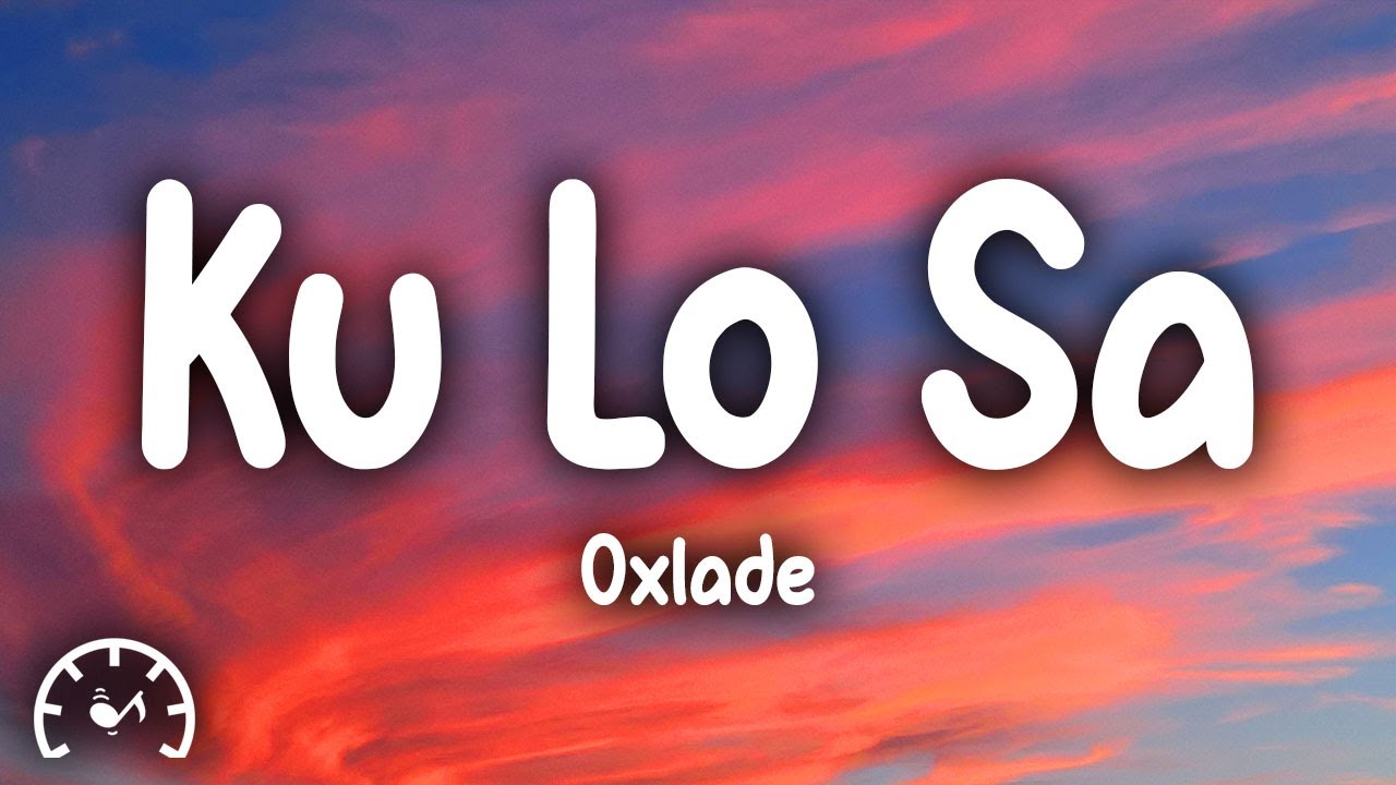 Oxlade - KU LO SA (Lyrics) - YouTube