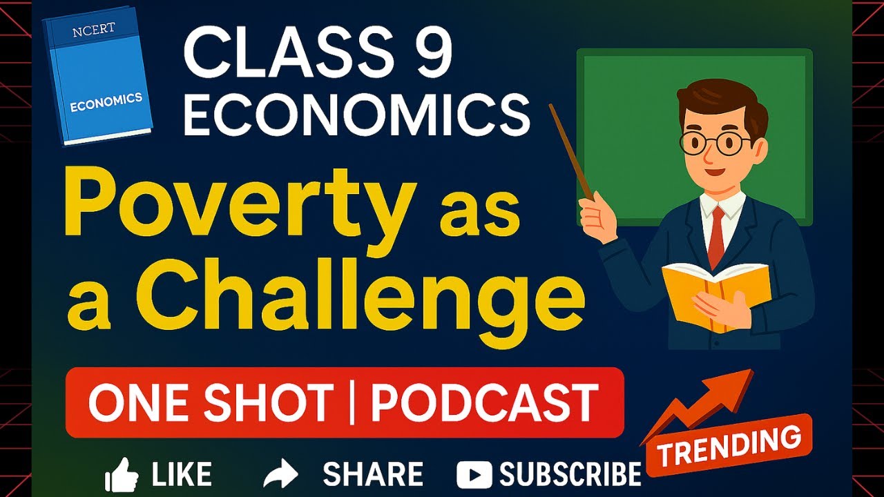 Class 9 Economics Chapter 3 Poverty as a Challenge | NCERT Podcast ...