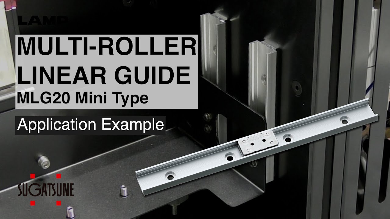 [FEATURE] MULTI-ROLLER LINEAR GUIDE MLG Mini Type Application Example ...