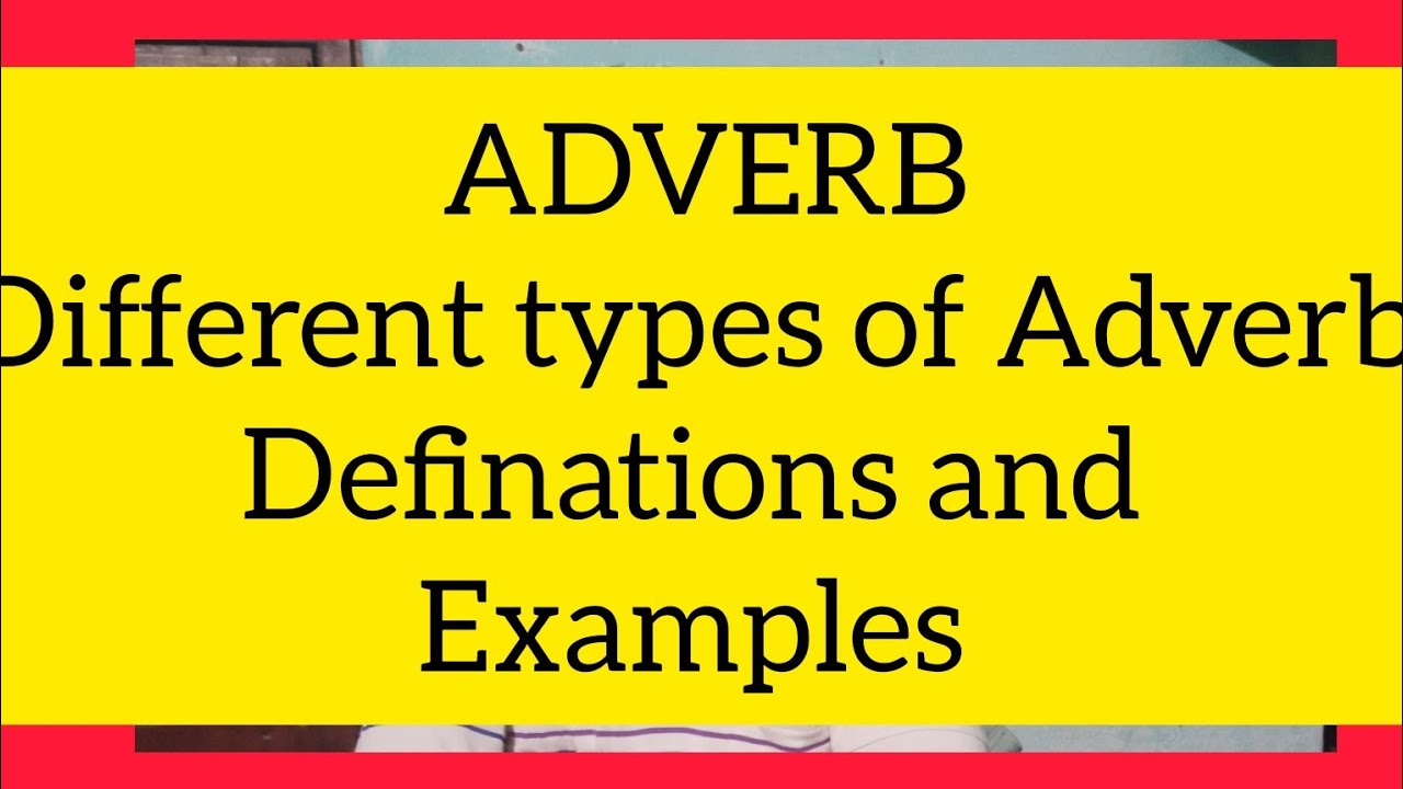 Adverb/Different types of Adverb/Definations and Examples - YouTube