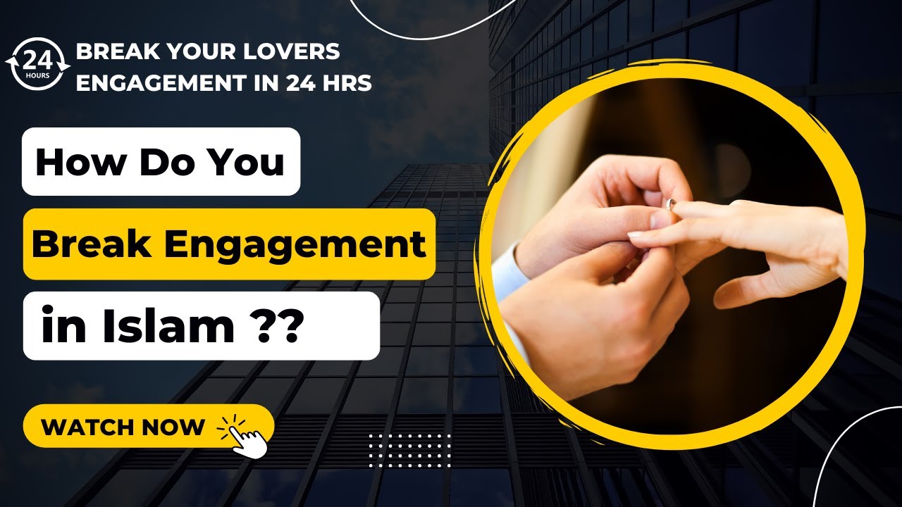 How Do You Break Off an Engagement in Islam | Which Dua To Read To ...