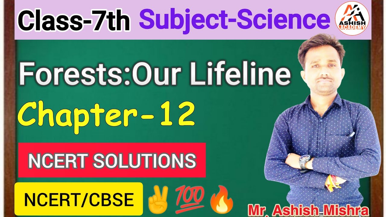 Chapter 12 Class 7 Science NCERT Solutions||🔥Forests Our Lifeline||@ashishacademy515# ...