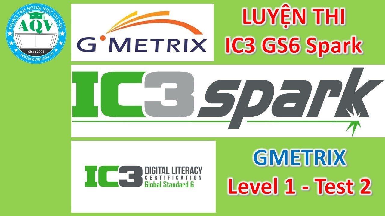Luyện Thi IC3 GS6 Spark Level 1 | Test 2 | ThS. Phan Phước Long - YouTube