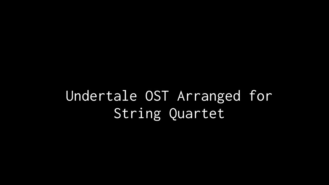 Undertale OST arranged for String Quartet - YouTube