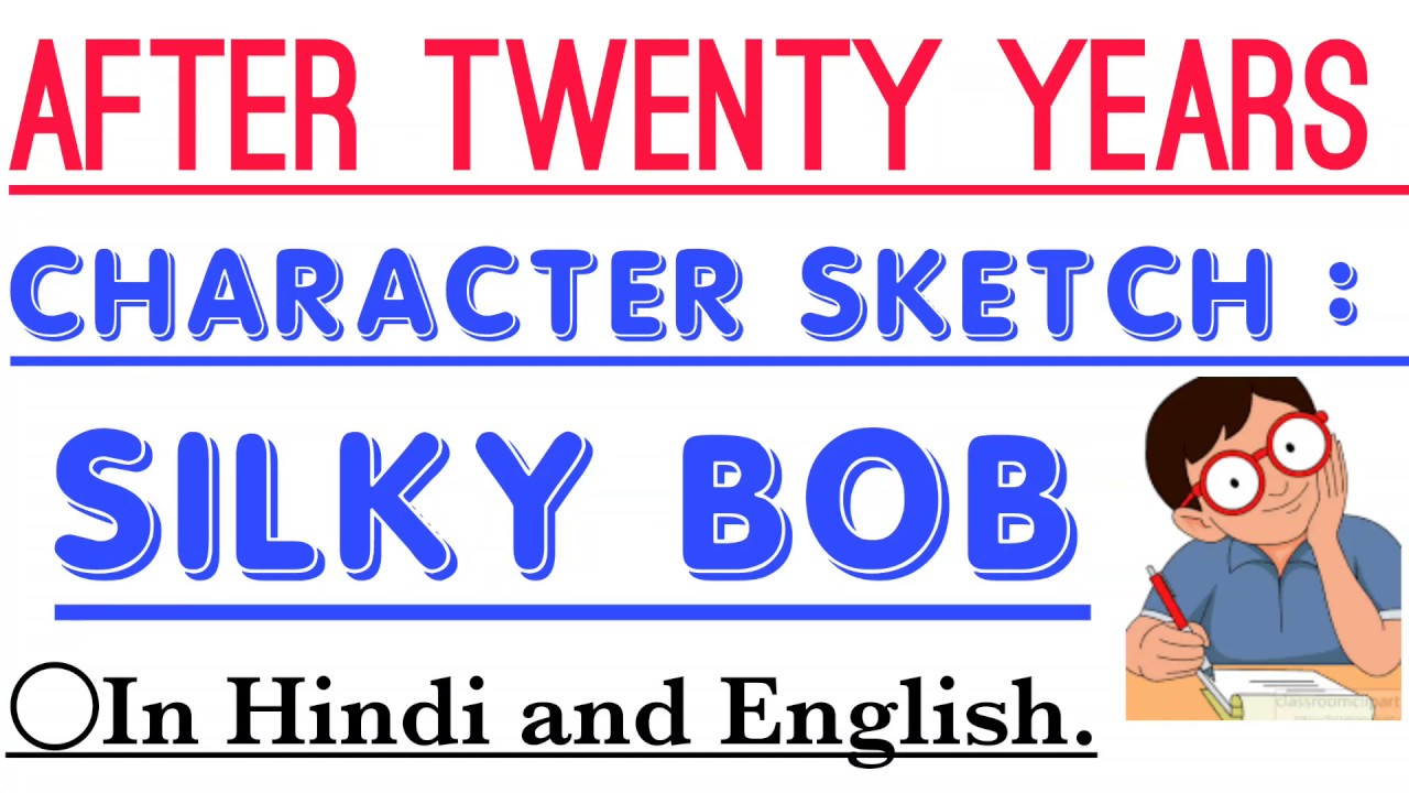 Character Sketch Of Silky Bob After Twenty Years By O Henry Class character-sketch-of-silky-bob-after-twenty-years-by-o-henry-class