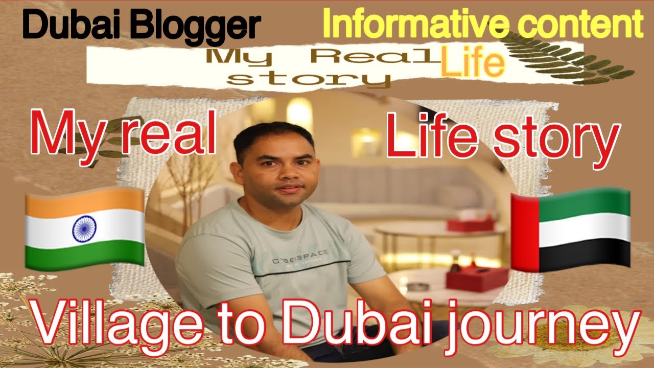 My Real life story journey | Village to Dubai | Dubai life | Dubai ...
